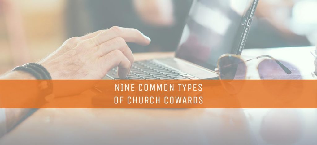 Nine Common Types of Church Cowards | Church Answers