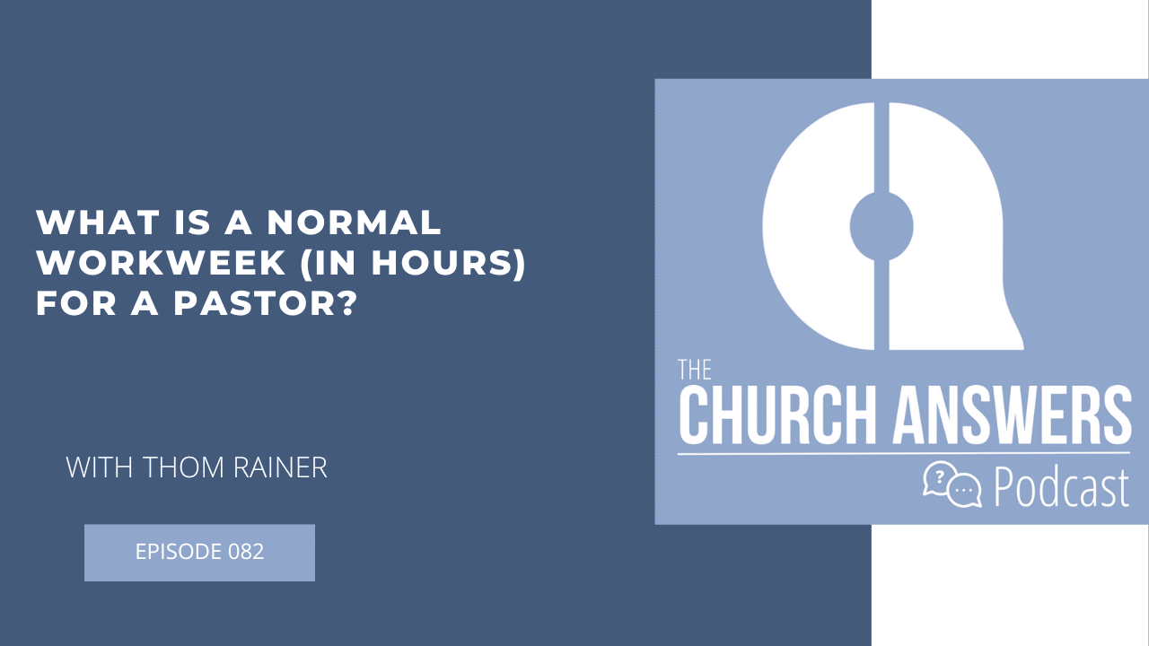 What Is a Normal Workweek (in Hours) for a Pastor? | Church Answers