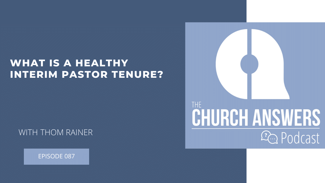 What Is a Healthy Interim Pastor Tenure? | Church Answers