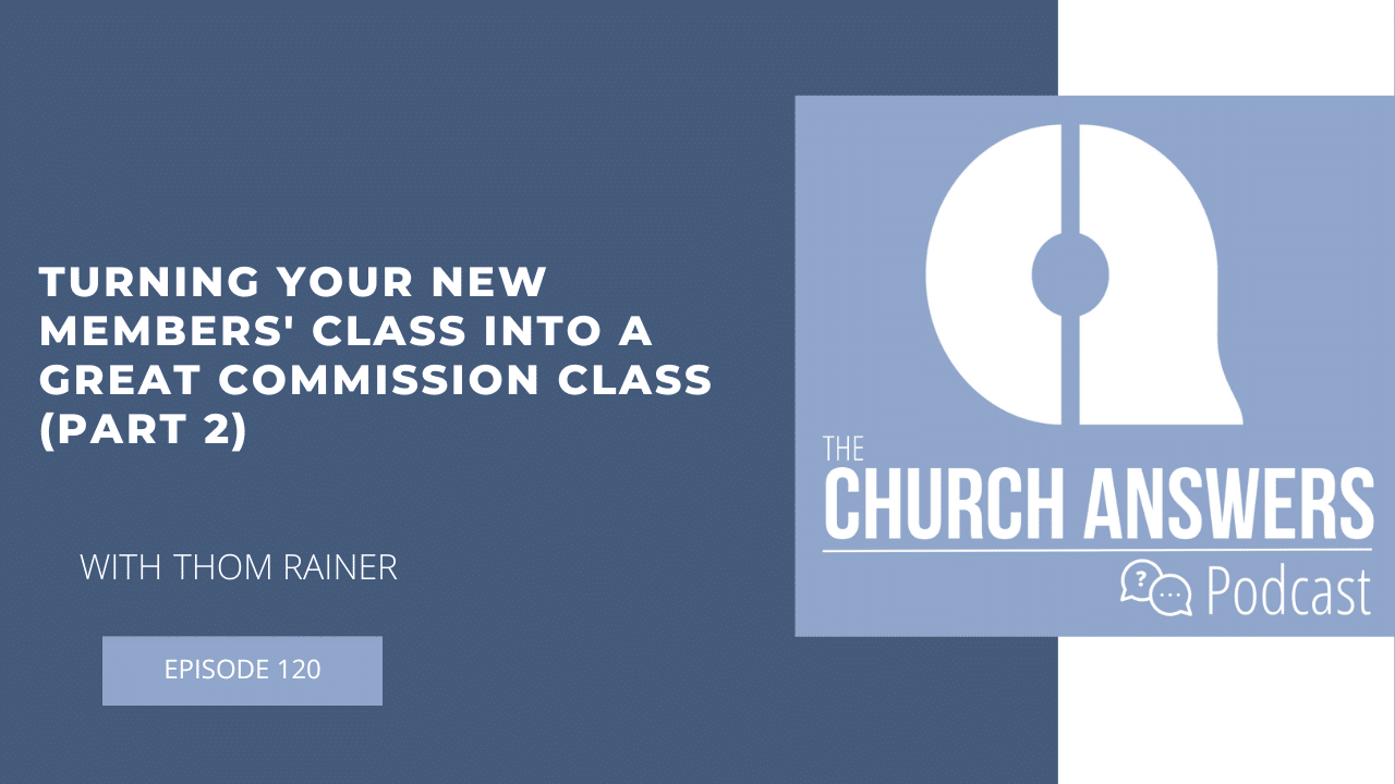 Turning Your New Members' Class into a Great Commission Class (Part 2 ...